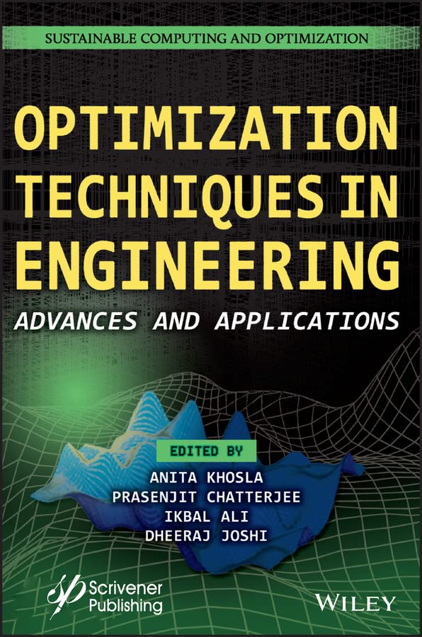 Optimization Techniques in Engineering: Advances and Applications by Anita Khosla | Goodreads