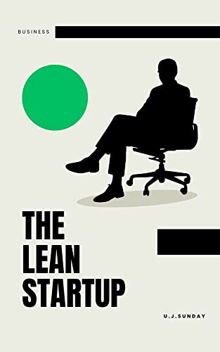 THE LEAN STARTUP: MASTERING THE LEAN STARTUP: REVOLUTIONIZE YOUR ...