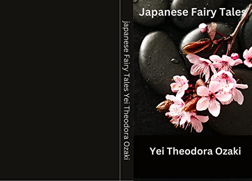 japanese fairy tales: With originall illustrations by Yei Theodora ...