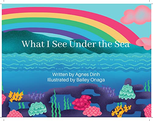 What I See Under the Sea by Agnes Dinh | Goodreads