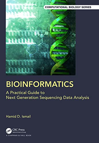 Bioinformatics: A Practical Guide to Next Generation Sequencing Data Analysis by Hamid D. Ismail ...