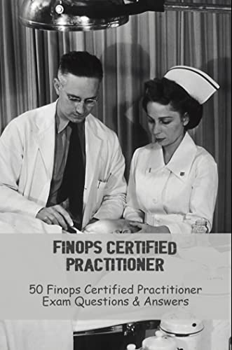 Finops Certified Practitioner: 50 Finops Certified Practitioner Exam ...