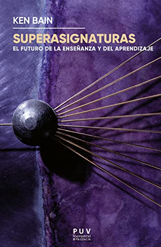 Superasignaturas: El futuro de la enseñanza y del aprendizaje by Ken ...