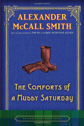 The Comforts of a Muddy Saturday: An Isabel Dalhousie Novel by ...