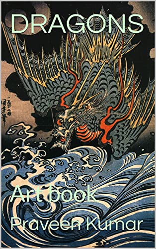 DRAGONS: Art book by Praveen Kumar | Goodreads