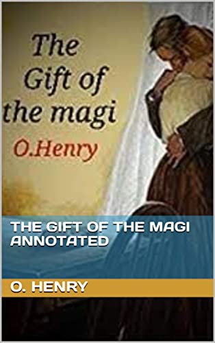 The Gift of the Magi Annotated by O. Henry | Goodreads