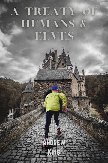 A Treaty of Humans and Elves by Andrew James King | Goodreads