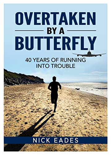 Overtaken by a Butterfly: 40 Years of Running into Trouble by Nick ...
