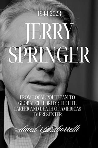 JERRY SPRINGER : Biography:From Local Politician to Global Celebrity ...