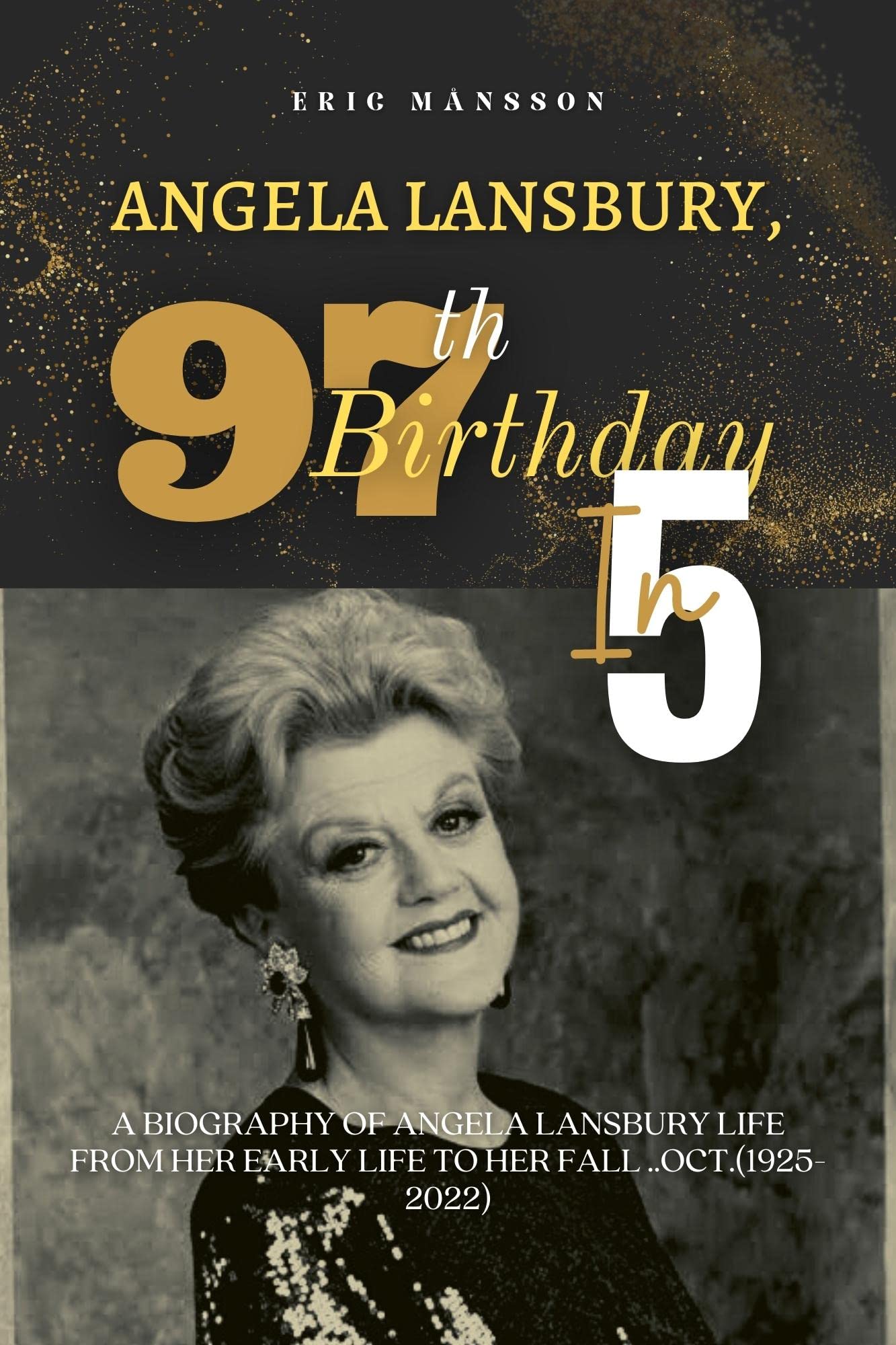 Angela Lansbury, 97th Birthday In 5: A biography of Angela Lansbury ...