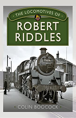 The Locomotives of Robert Riddles by Colin Boocock | Goodreads