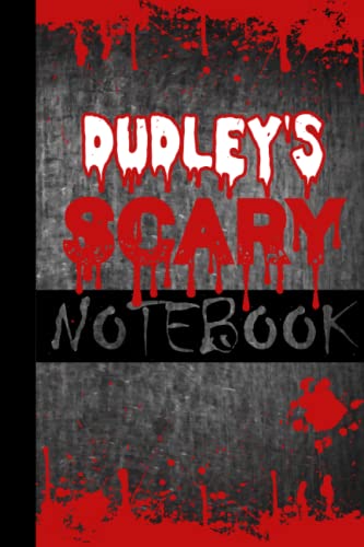 DUDLEY'S Scary Notebook: Spooky Personalized Birthday Gift For DUDLEY ...