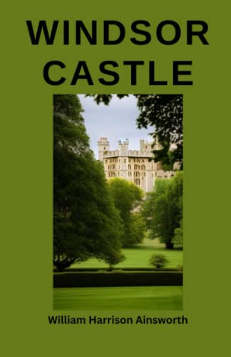 Windsor Castle: Historical English Thriller by William Harrison ...