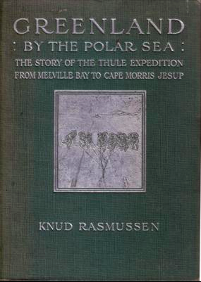 Greenland by the Polar Sea by Knud Rasmussen | Goodreads