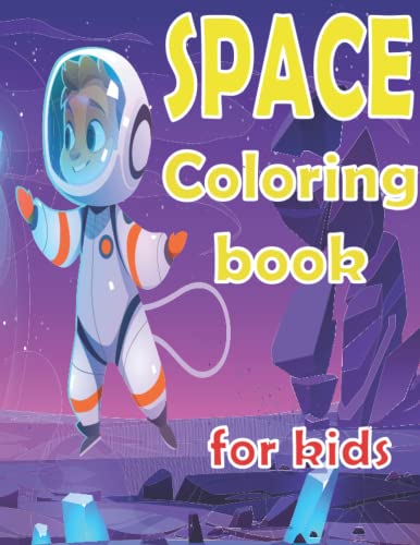 Space Coloring Book for Kids: Astronauts, Planets, Space Ships and ...