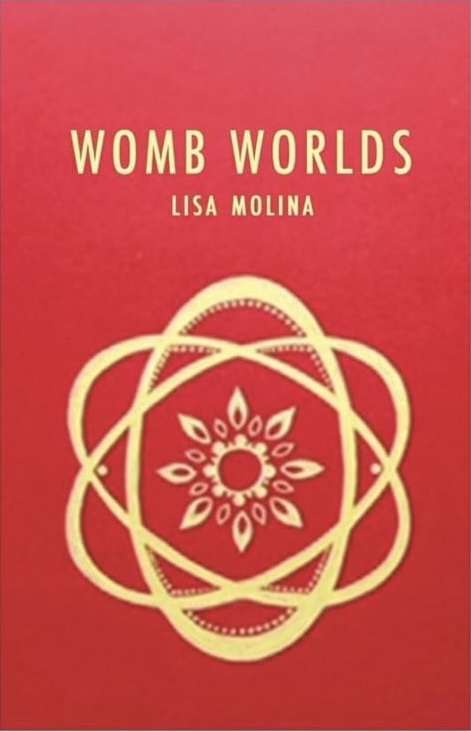 Womb Worlds by Lisa Molina | Goodreads