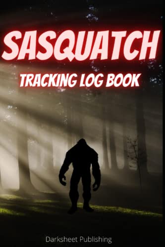 SASQUATCH TRACKING LOG BOOK: Great journal/ notebook for Sasquatch ...
