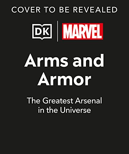 Marvel Arms and Armor: The Mightiest Weapons and Technology in the ...