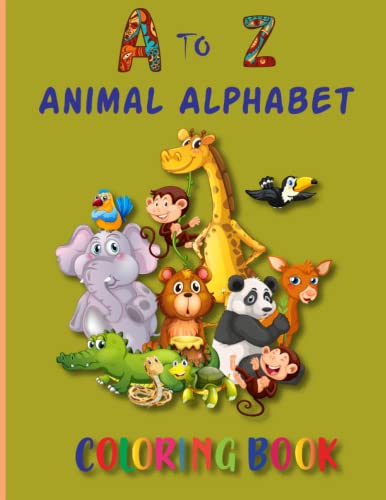 A to Z Animal Alphabet Coloring Book: Meet Cute and Cuddly Creatures ...