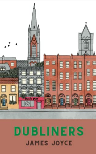 Dubliners: the 1914 Literary Fiction Short Stories by James Joyce ...