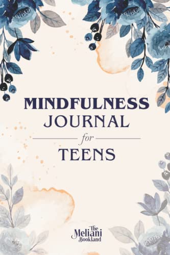 Mindfulness Journal for Teens: A Self Improvement Planner and Guided ...