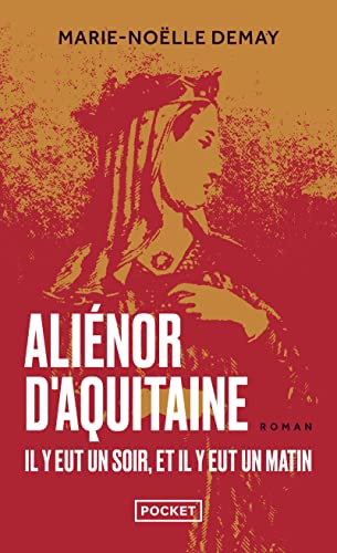 Aliénor d'Aquitaine - Il y eut un soir, et il y eut un matin by Marie ...