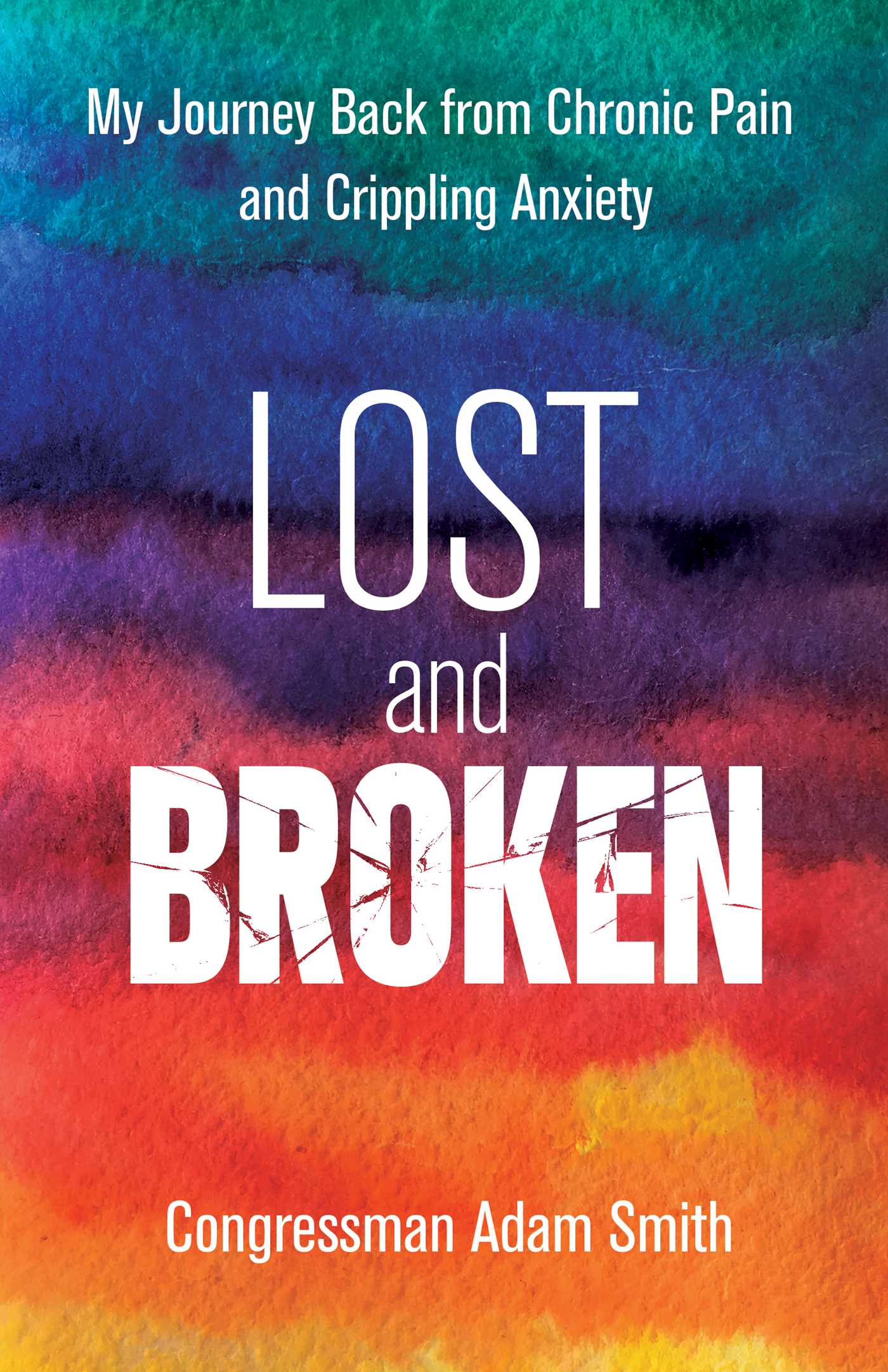 Lost and Broken: My Journey Back from Chronic Pain and Crippling ...