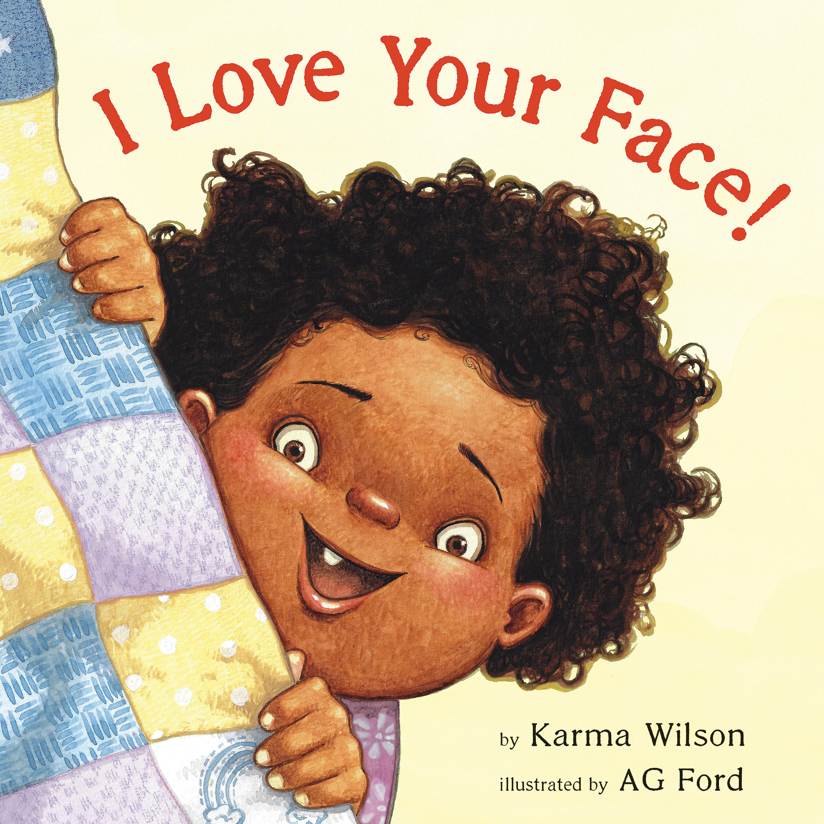 I Love Your Face! by Karma Wilson | Goodreads
