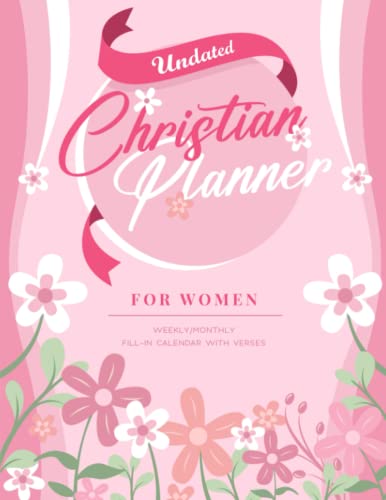 Undated Christian Planner For Women: Weekly/Monthly Fill-In Calendar ...