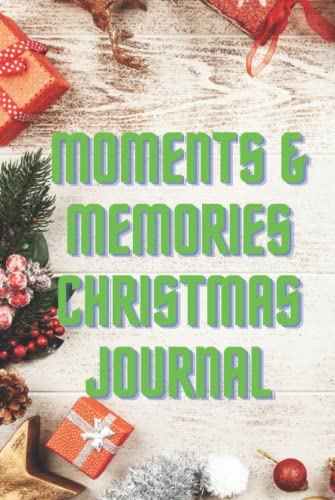 Moments & Memories Christmas Journal: Eye-catching multi-purpose themed ...