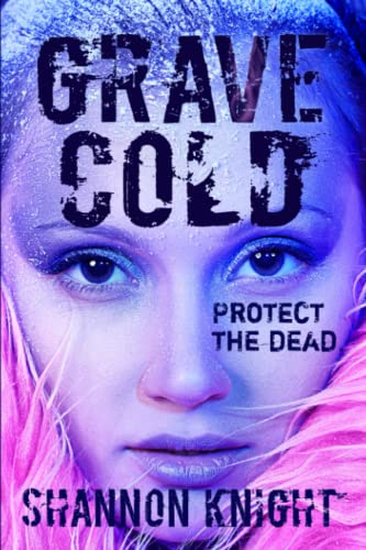 Grave Cold (Grave Chronicles) by Shannon Knight | Goodreads