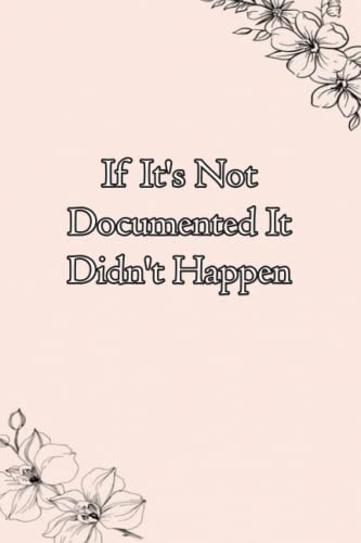 If It's Not Documented It Didn't Happen: Funny Notebook for The Office ...