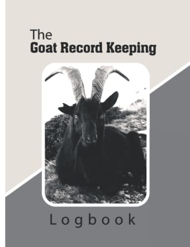 The Goat Record Keeping Logbook: An Amazing Designed Goat Farming ...