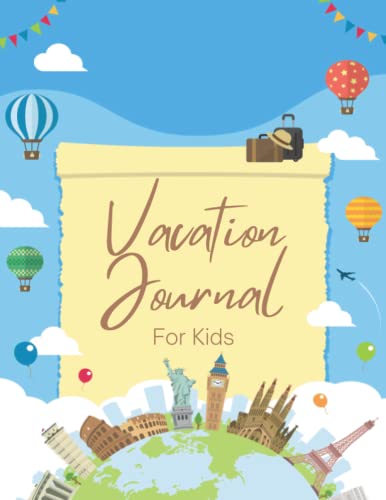 Vacation Journal For Kids: A Travel Diary For Children With Vacation ...