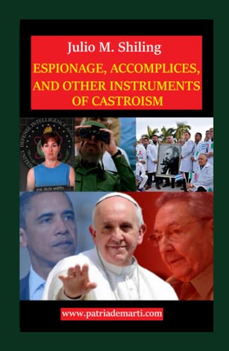 Espionage, Accomplices, and Other Instruments of Castroism by Julio M ...