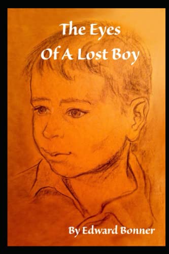 The Eyes Of A Lost Boy by Edward V Bonner | Goodreads
