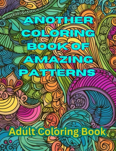 Another Coloring Book of Amazing Patterns by Abigail Art | Goodreads