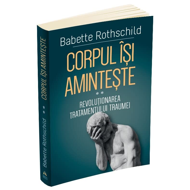 Corpul Isi Aminteste. Revolutionarea Tratamentului Traumei, Vol. 2 by ...