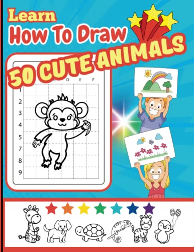 Learn How To Draw 50 Cute Animals: Kids will improve hand-eye ...