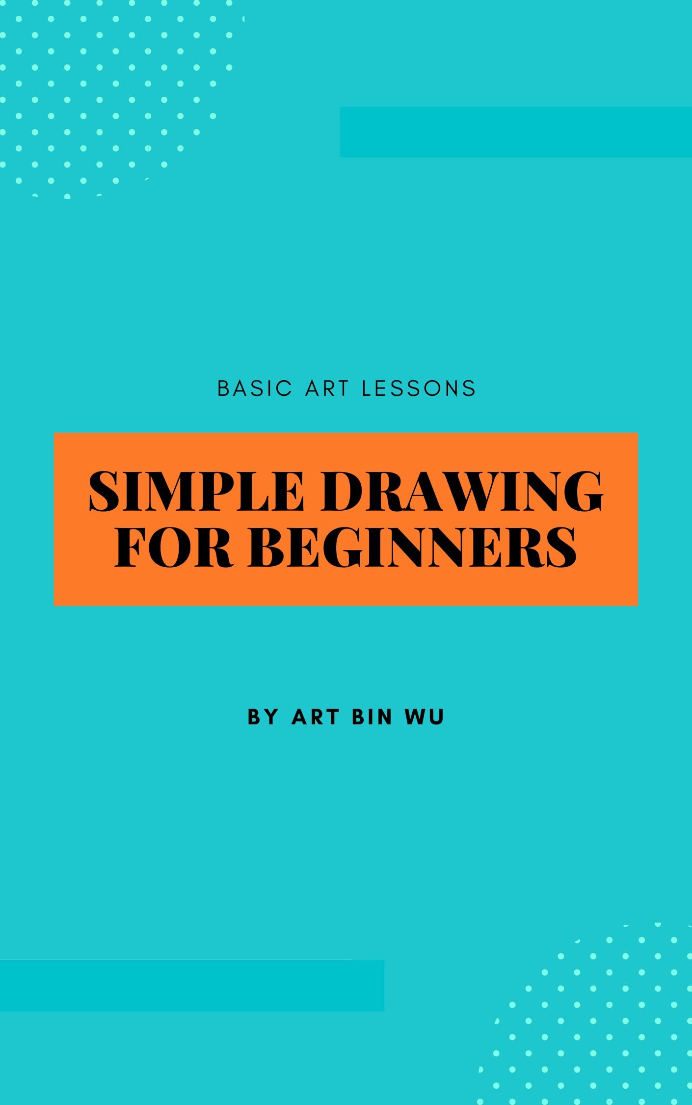 Simple Drawing For Beginners by Art Bin Wu | Goodreads
