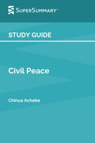 Study Guide: Civil Peace by Chinua Achebe by SuperSummary | Goodreads