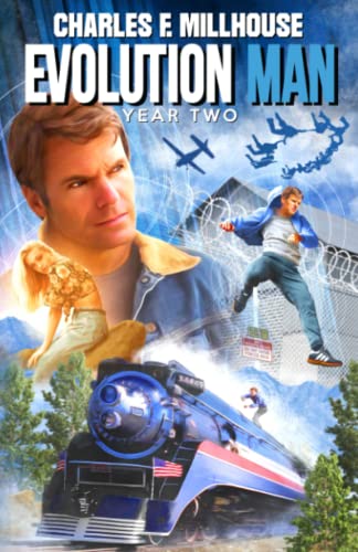 Evolution Man: Year Two (Evolution Man, #2) by Charles F. Millhouse ...