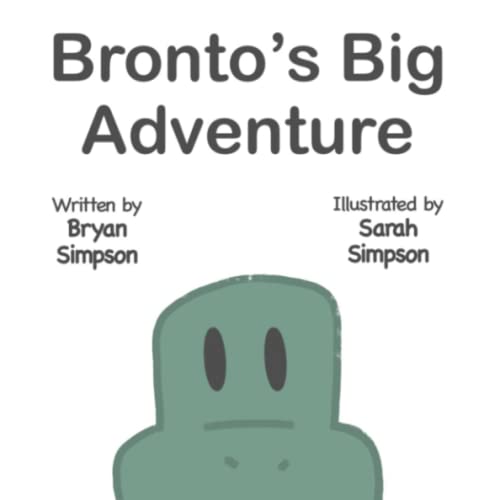 Bronto's Big Adventure by Bryan Simpson | Goodreads