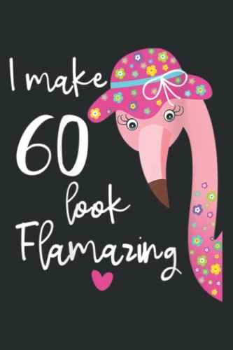 Funny Flamingo 60Th Birthday Saying for 60 Years Old Sixty Meme Saying ...