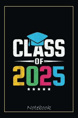 First Day of School Class of 2025 Future Graduates Notebook: Graduation ...