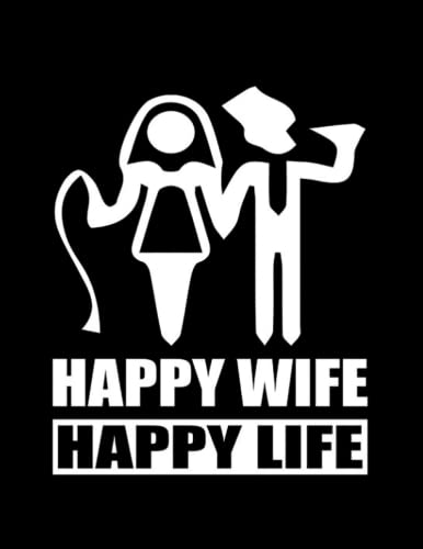 Happy Wife Happy Life Happy Wife Happy Life Wives Husband 1: Lined ...