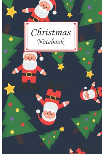 Christmas Notebook: Christmas Santa Notebook for Boys, Girls, Adults ...