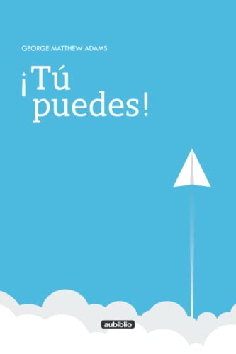 ¡Tú Puedes! (Spanish Edition) by George Matthew Adams | Goodreads