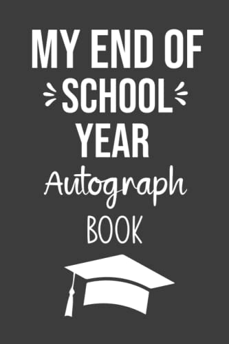 My End of School Year Autograph Book: Grade Last Day Autographs Book by ...