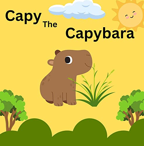 Capy The Capybara: The adventure of the little Capybara life by KJ ...